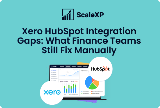 Xero HubSpot Integration Gaps: What Finance Teams Still Fix Manually